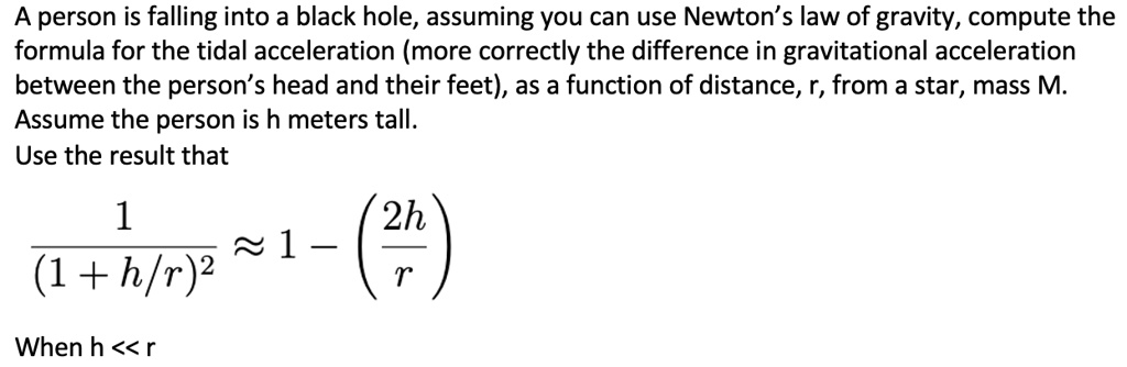 Solved A Person Is Falling Into A Black Hole Assuming You Can Use
