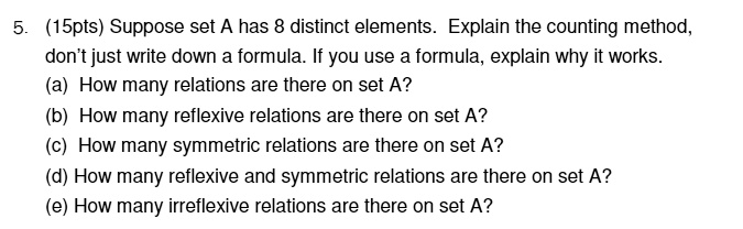 SOLVED: 5. 15pts) Suppose set A has 8 distinct elements. Explain the counting method don't just ...