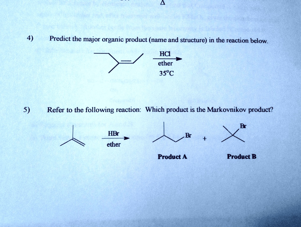 SOLVED: ' Predict the major organic product (name and structure) in the reaction below. Refer to ...