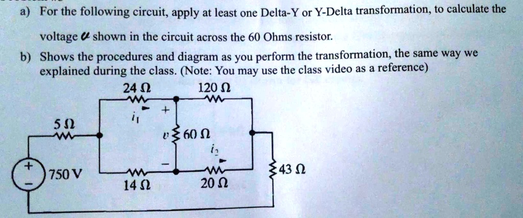 a) For the following circuit, apply at least one Delta-Y or Y-Delta ...