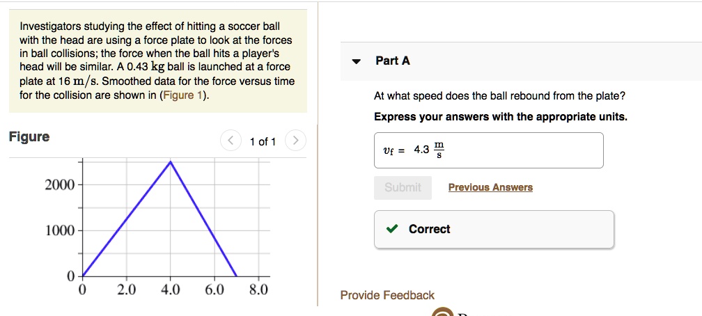 SOLVED: Investigators studying the effect of hitting a soccer ball with ...