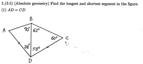 1.(3.5) (Absolute geometry) Find the longest and shortest segment in ...
