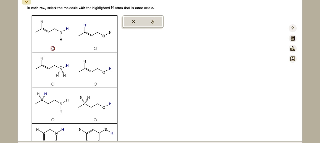 SOLVED: In each row, select the molecule with the highlighted H atom ... SOLVED: In each row, select the molecule with the highlighted H atom ...