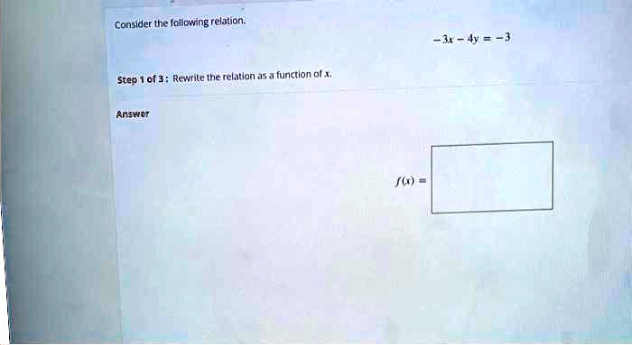Consider The Following Relation 3x 4y 3 Step 1 Of 3 Rewrite The
