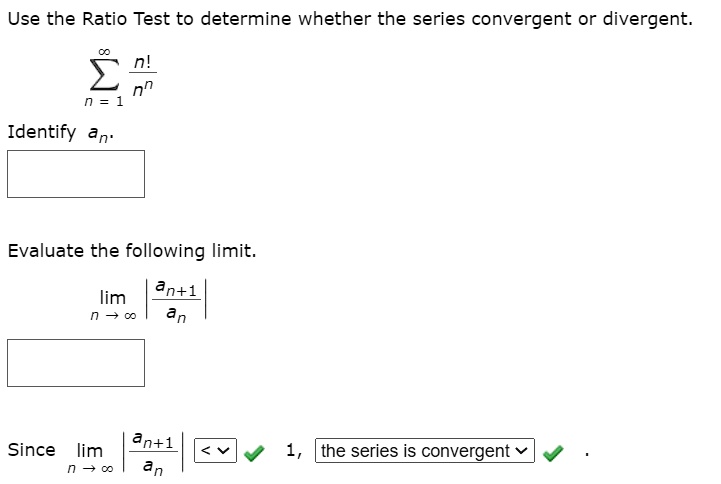 SOLVED: Use the Ratio Test to determine whether the series convergent ...