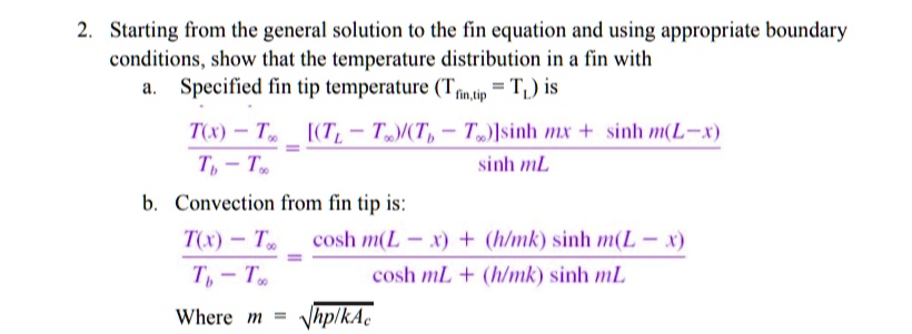 SOLVED: Starting from the general solution to the fin equation and ...