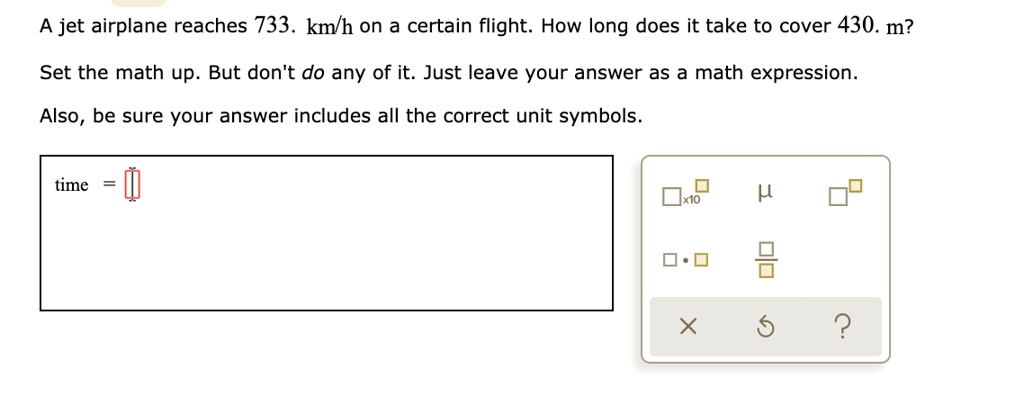a jet airplane reaches 733 kmlh on a certain flight how long does it ...