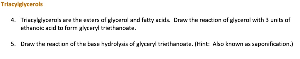 SOLVED: Triacylglycerols Triacylglycerols are the esters of glycerol ...