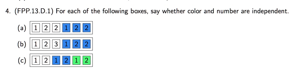 (FPP.13.D.1) For each of the following boxes, say whether color and ...