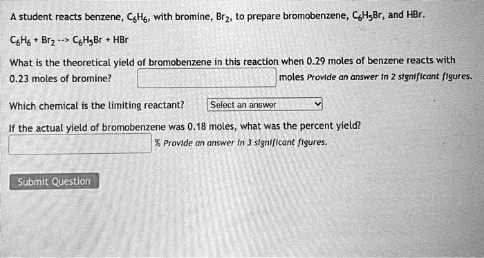 SOLVED: A student reacts benzene, C6H6, with bromine, Br2, to prepare ...