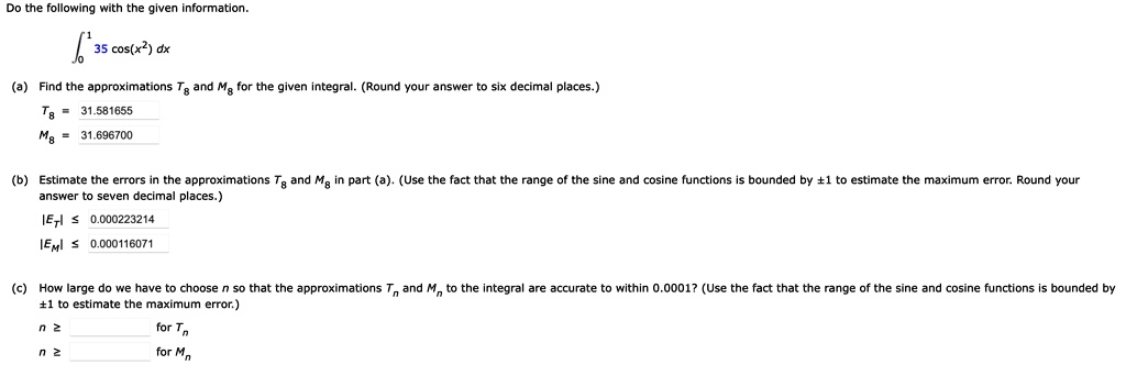 SOLVED: the following with given information Find the approximations T8 ...