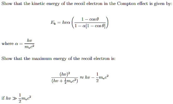 [GET ANSWER] Show that the kinetic energy of the recoil electron in the ...