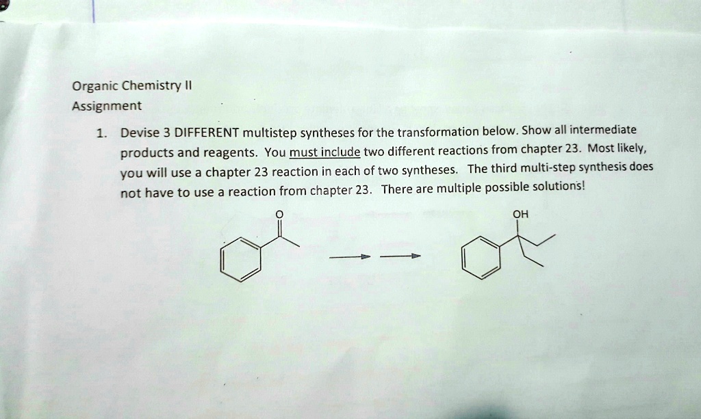 SOLVED: Organic Chemistry Il Assignment Devise 3 DIFFERENT multistep ... SOLVED: Organic Chemistry Il Assignment Devise 3 DIFFERENT multistep ...