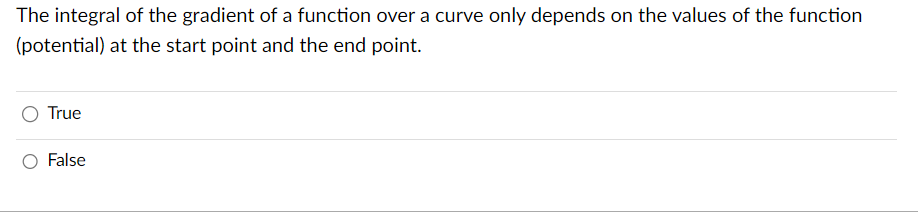 SOLVED: The integral of the gradient of a function over a curve only depends on the values of ...