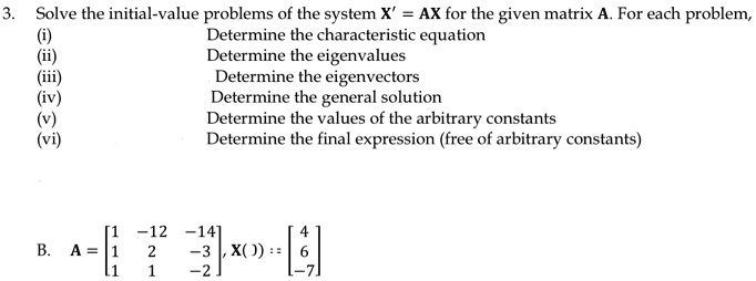 SOLVED: Solve the initial-value problems of the system X' AX for the ...