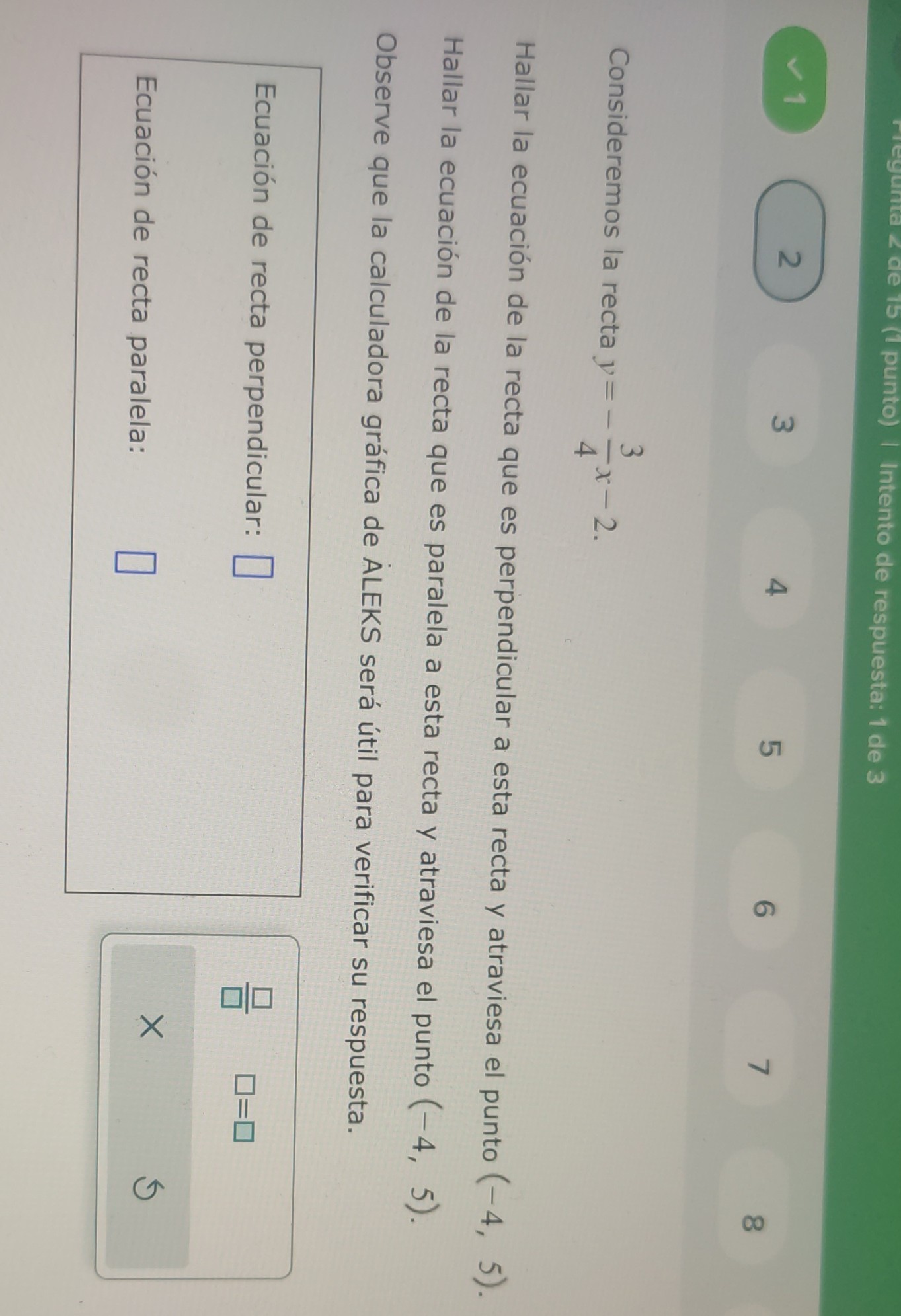 1 2 3 4 5 6 7 8 Consideremos la recta y=-(3)/(4) x-2. Hallar la ...