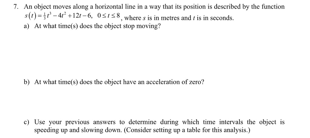 SOLVED: An object moves along a horizontal line in a way that its position is described by the ...