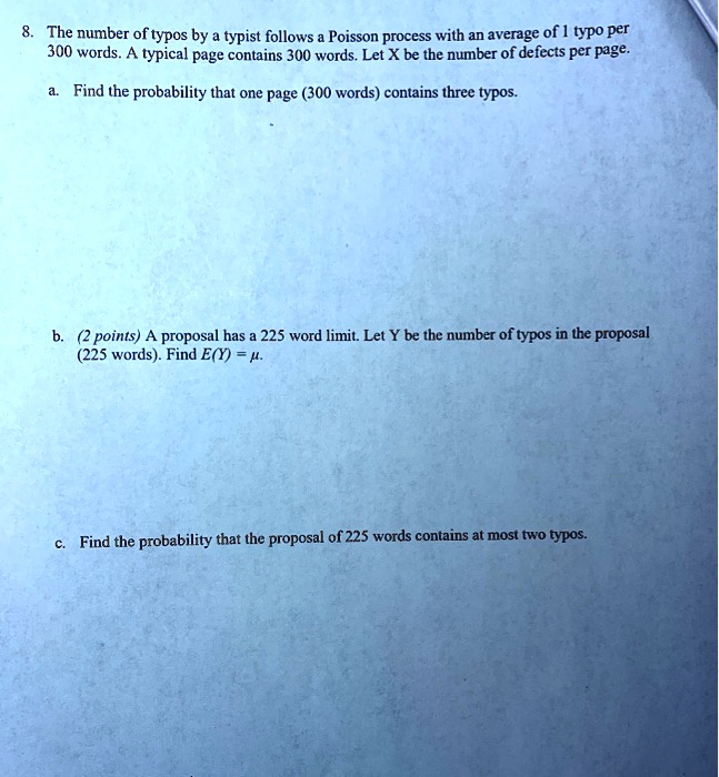 SOLVED: The number of typos typist follows Poisson process with an average of 1 typo per 300 ...