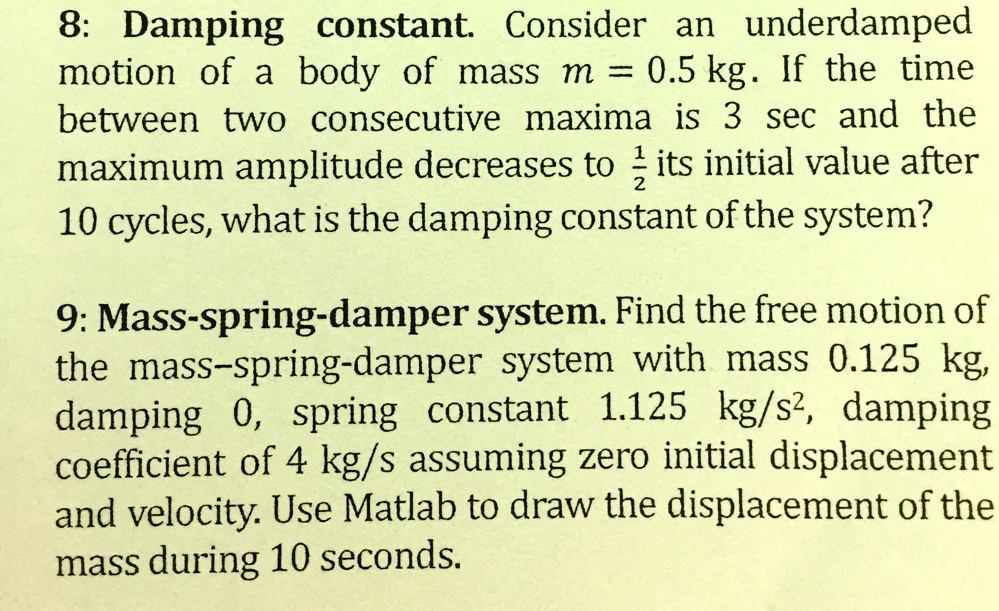 SOLVED: 8: Damping constant. Consider an underdamped motion of a body ...