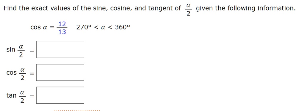 SOLVED Find The Exact Values Of The Sine Cosine And Tangent Of Given The Following solved-find-the-exact-values-of-the-sine-cosine-and-tangent-of-given-the-following