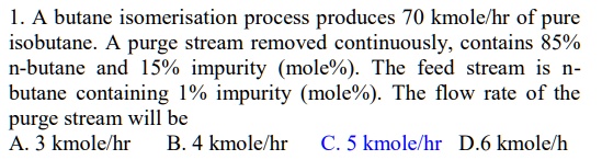 Take Note: Give me a step-by-step solution 1. A butane isomerization ...