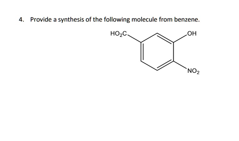 SOLVED: Provide a synthesis of the following molecule from benzene HOzC ...