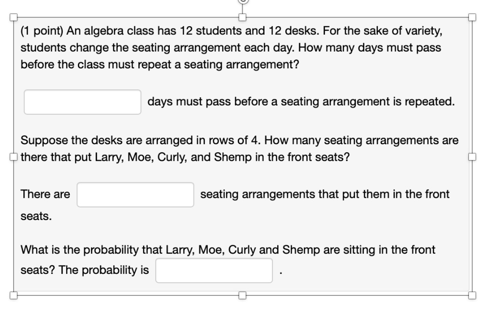 Point an algebra class has 12 students and 12 desks for the...