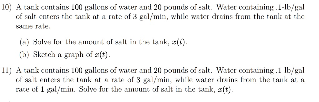 SOLVED: l0) A tank contains 100 gallons of water and 20 pounds of salt ...