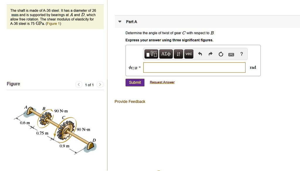 SOLVED: The shaft is made of A-36 steel. It has a diameter of 26 mm and ...