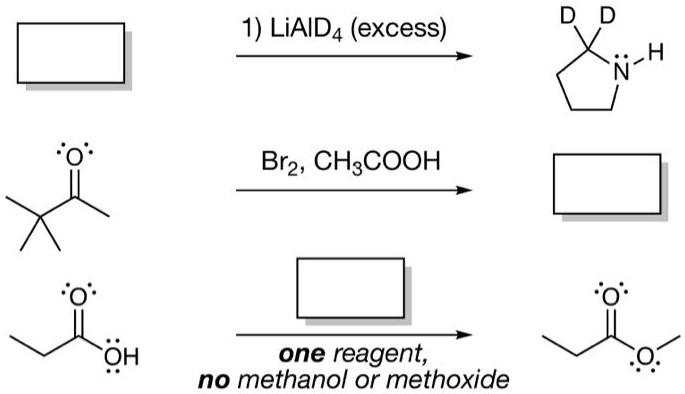 SOLVED: LiAIDa (excess) H Br2, CH:COOH 0 "0: OH one reagent; 0. no ...