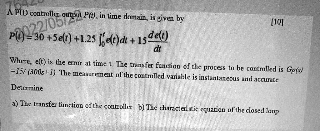 A PID controller output P(t), in time domain, is given by P(t) = 30 ...