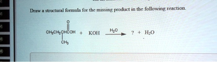 SOLVED: Draw structural formula for the missing product in the following reaction chcrchcoH CH ...