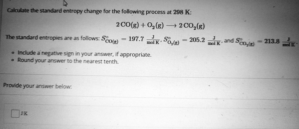 SOLVED: Calculate the standard entropy change for the following process ...