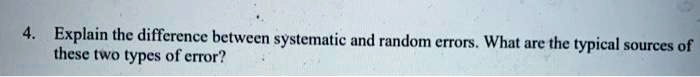 Solved Explain The Difference Between Systematic And Random Errors