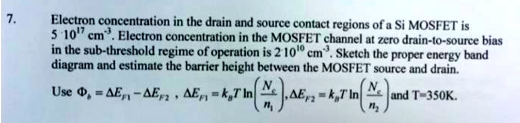 SOLVED: Electron concentration in the drain and source contact regions ...