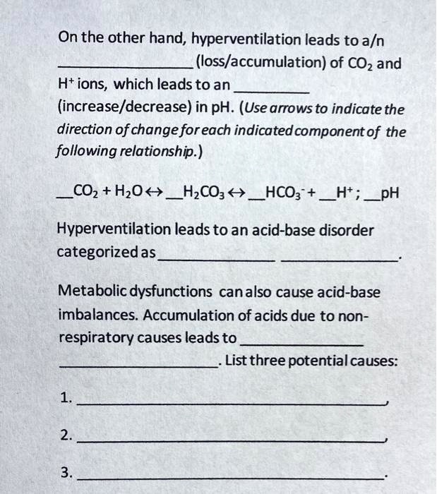 On the other hand, hyperventilation leads to a/n (loss/accumulation) of ...