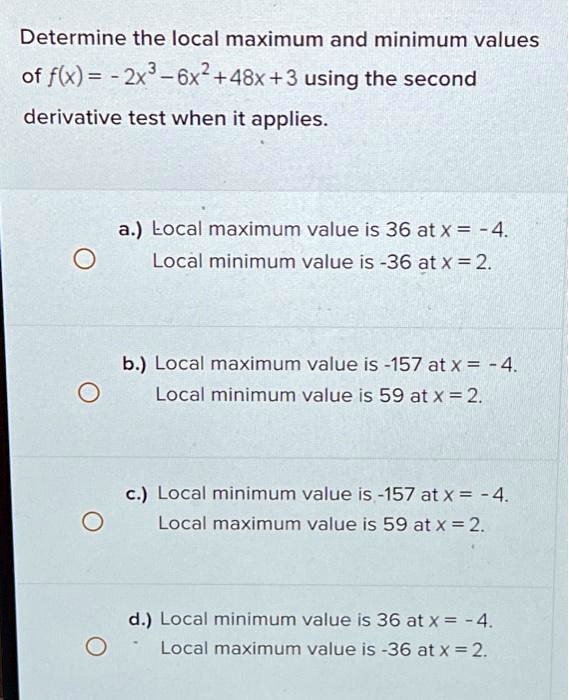 SOLVED: Texts: Determine the local maximum and minimum values of f(x ...