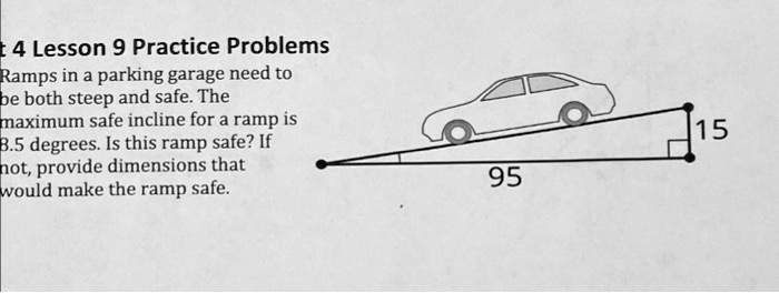 SOLVED: 4 Lesson 9 Practice Problems: Ramps in a parking garage need to ...