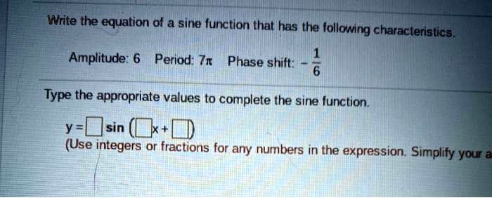 SOLVED: Write the equation of a sine function that has the following ...