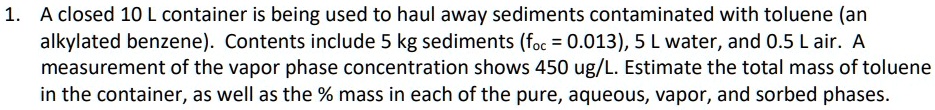 SOLVED: A closed 10 L container is being used to haul away sediments ...