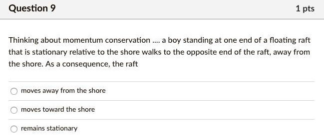 SOLVED: Question 9 1 pts Thinking about momentum conservation boy ...