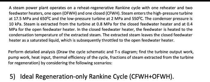 SOLVED: A steam power plant operates on a reheat-regenerative Rankine ...