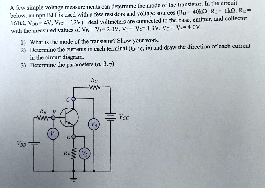 SOLVED: A few simple voltage measurements can determine the mode of the transistor. In the ...