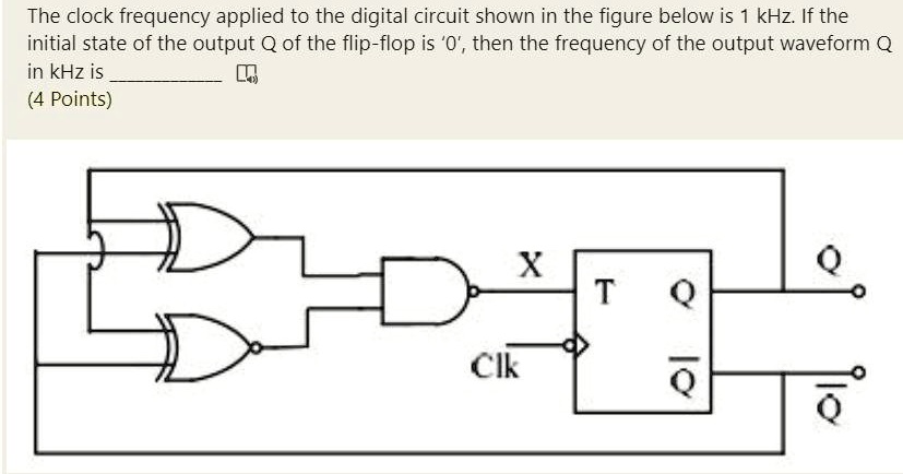 SOLVED: The clock frequency applied to the digital circuit shown in the figure below is kHz. If ...