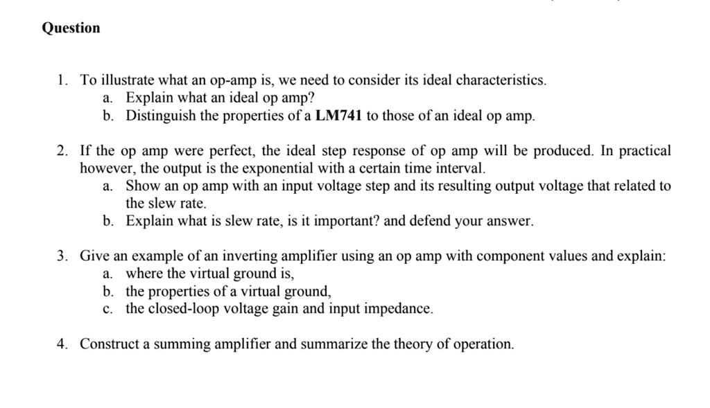 Question 1. To illustrate what an op-amp is, we need to consider its ...
