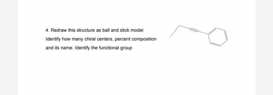 4. Redraw this structure as ball and stick model Identify how many ...