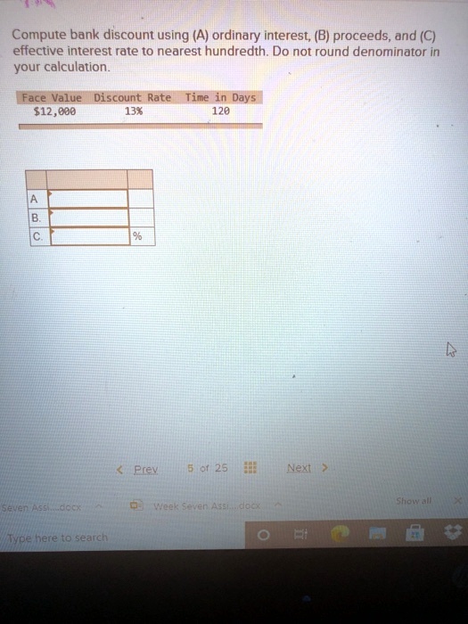 SOLVED: Compute bank discount using (A) ordinary interest (B) proceeds ...