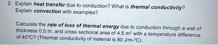SOLVED:Explain heat transfer due to conduction? What is thermal ...