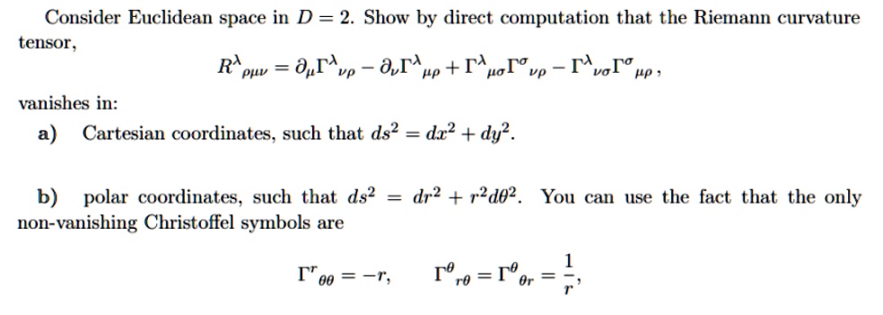 Solved Consider Euclidean Space In D 2 Show By Direct Computation That The Riemann Curvature 