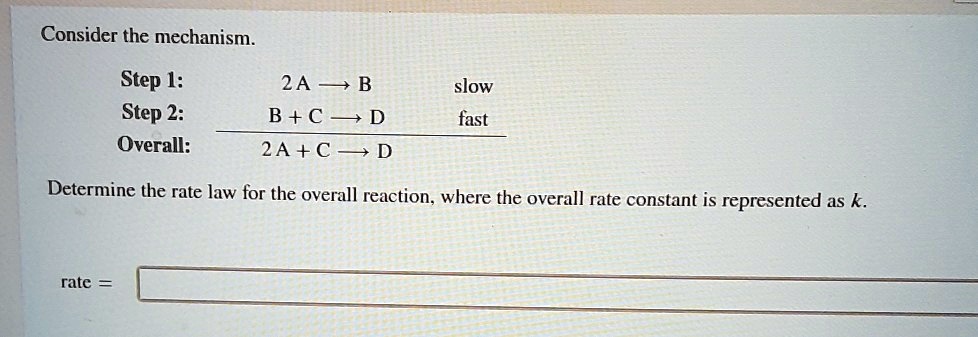 SOLVED: Consider the mechanism Step I: Step 2: Overall: 2A L+ B B+ C D ...